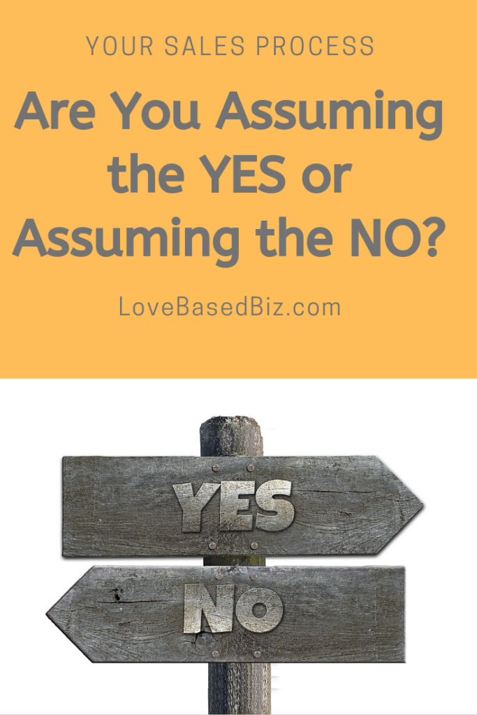 [Your Sales Process] Are You Assuming the Yes or Assuming the No?