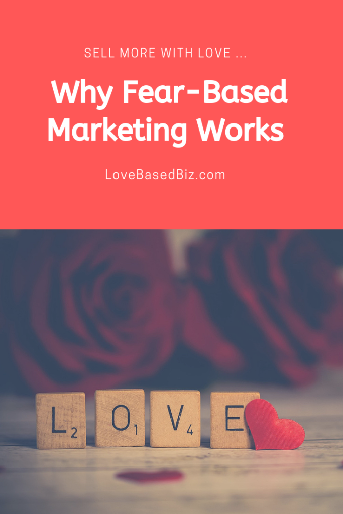 Sell More with Love: Why Fear-Based Marketing Works