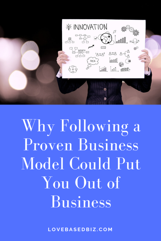 Why Following a Proven Business Model Could Put You Out of Business