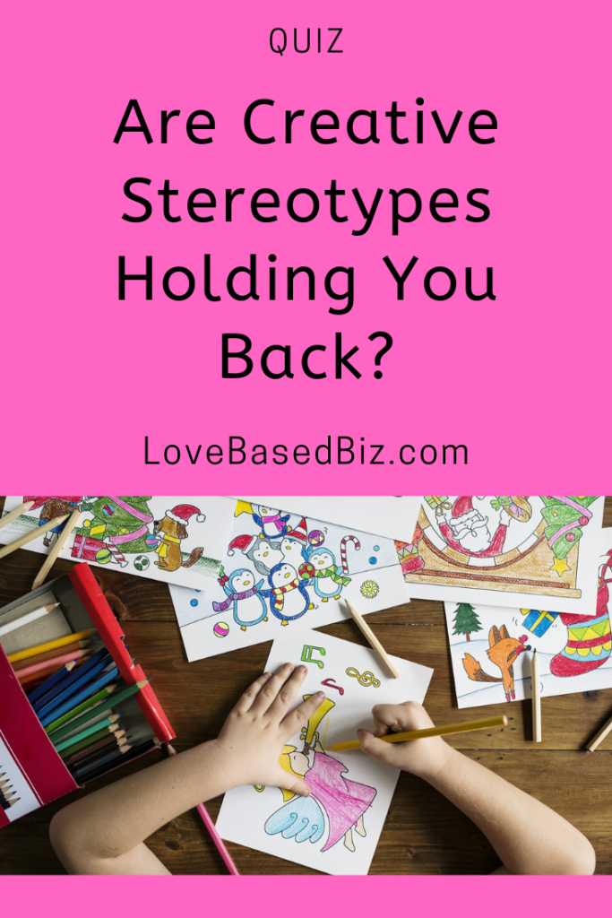 Are Creative Stereotypes Holding You Back? - Business, Writing, Love